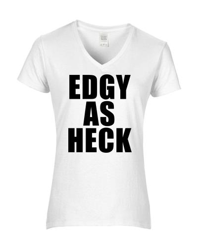 Epic Ladies Edgy as Heck V-Neck Graphic T-Shirts - Soccer Equipment and ...