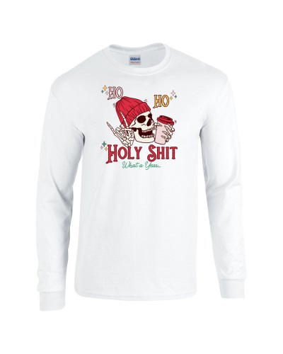 Epic Ho Ho Holy Shit What A Year Colorful Long Sleeve Cotton Graphic T ...