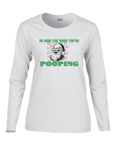 Epic Ladies He Sees You When YOU'RE Pooping Santa 1 Long Sleeve Graphic ...