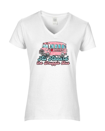Epic Ladies Custom All Aboard The Struggle Bus V-Neck Graphic T-Shirts ...