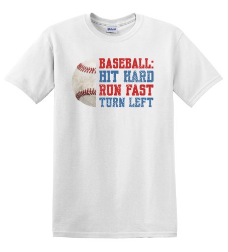 Epic Adult/Youth Baseball Hit Hard Run Fast Turn Left Cotton Graphic T ...